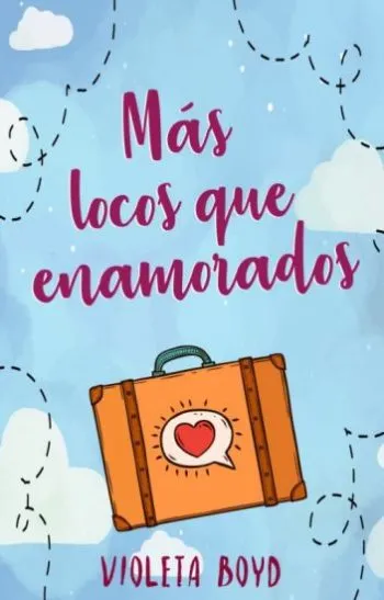 «Más locos que enamorados» de Violeta Boyd descargar gratis libro en ...